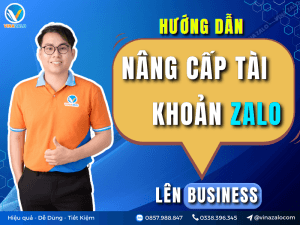 Hướng dẫn nâng cấp tài khoản Zalo lên Business - VinaZalo