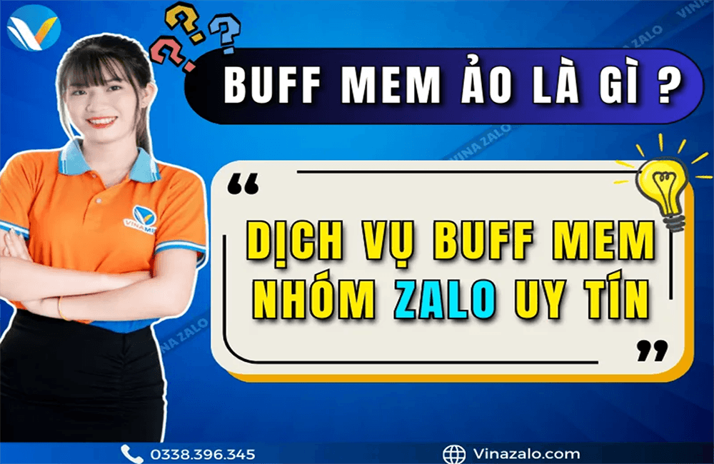 Buff mem ảo Zalo là gì? | Dịch vụ buff mem nhóm Zalo uy tín! - VinaZalo