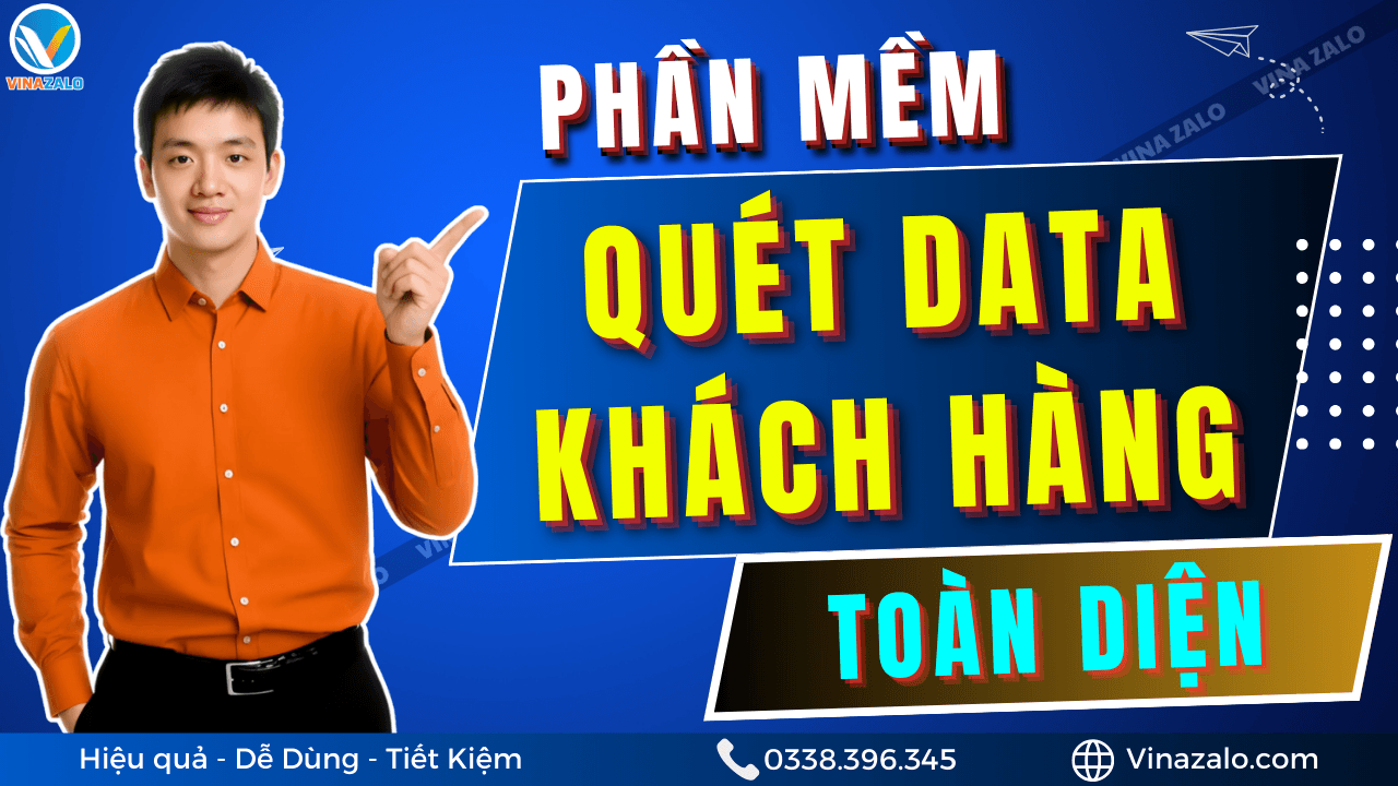 Phần mềm quét data khách hàng toàn diện HOT nhất 2025 - VinaZalo