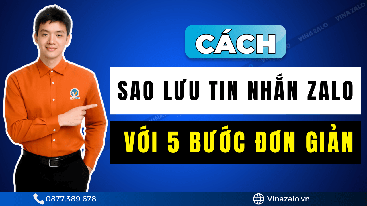 Cách sao lưu tin nhắn Zalo với 5 bước đơn giản - VinaZalo