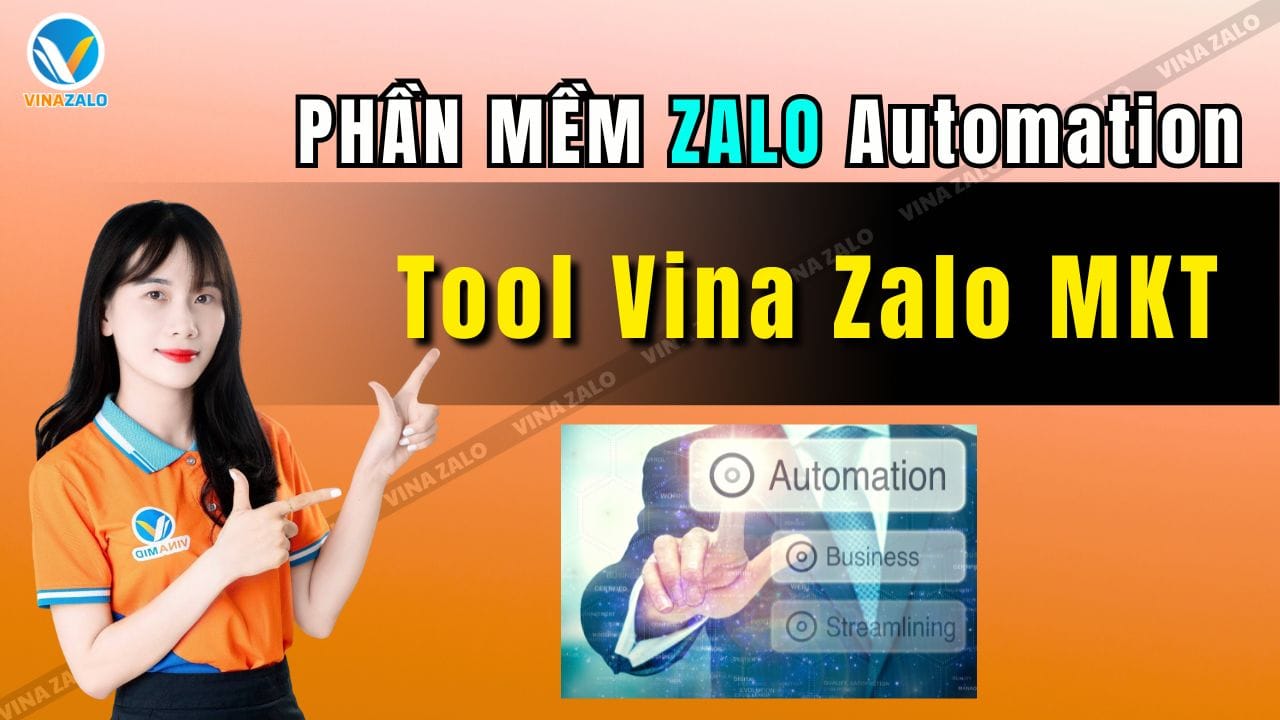 Review phần mềm Zalo Automation | Tool Vina Zalo MKT